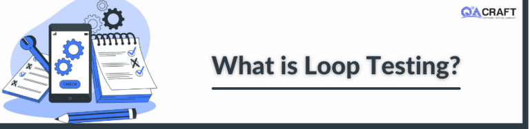 What is Loop Testing in software testing?