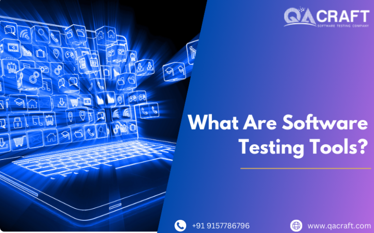 What Are Software Testing Tools? QACraft
